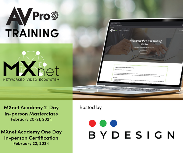 MXnet Academy Masterclass Hosted by ByDesign – AVPro Edge MXnet Academy Masterclass Hosted by ByDesign – AVPro Edge